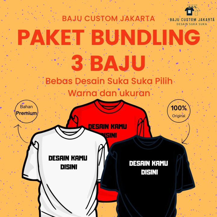 BAJU CUSTOM JAKARTA - PAKET BUNDLING 3 KAOS BEBAS MIX UKURAN DAN WARNA ...