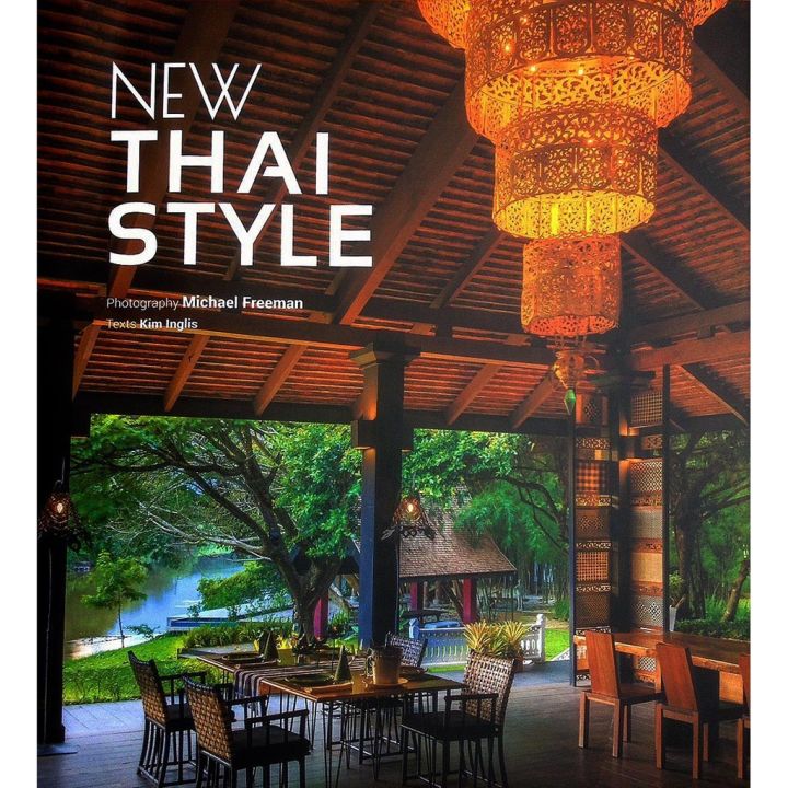 New Thai Style / Kim Inglis , Photography Michael Freeman | Lazada.co.th