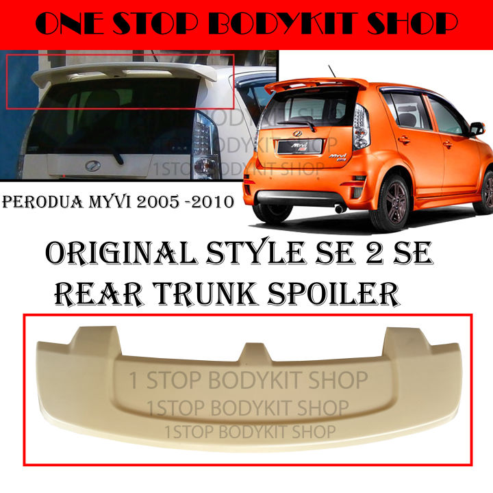 PERODUA MYVI 2005 -2010 ORIGINAL STYLE SE 2 SE REAR TRUNK SPOILER | Lazada