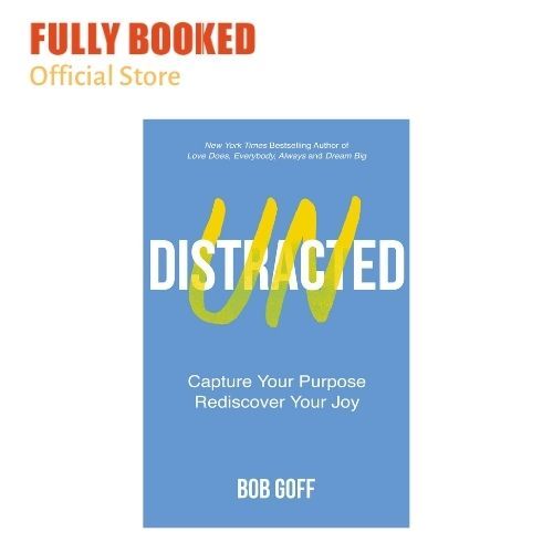 Undistracted: Capture Your Purpose. Rediscover Your Joy. (Paperback ...