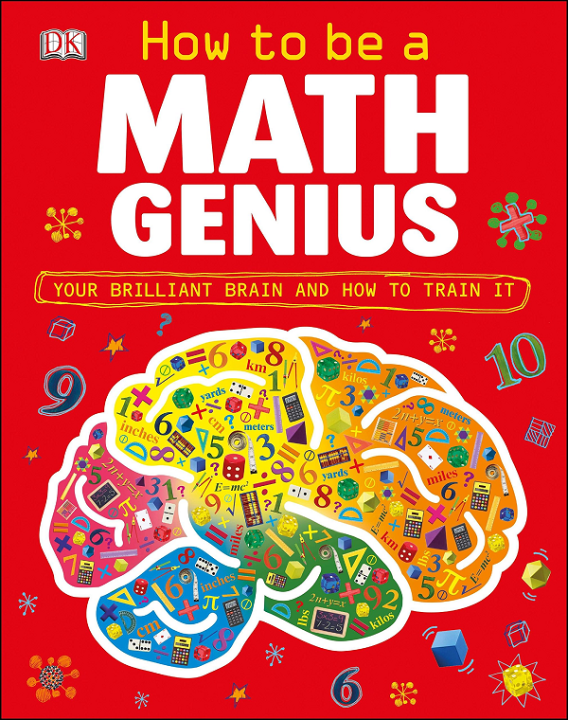 How to be a Maths Genius: Your Brilliant Brain and How to Train It, New ...