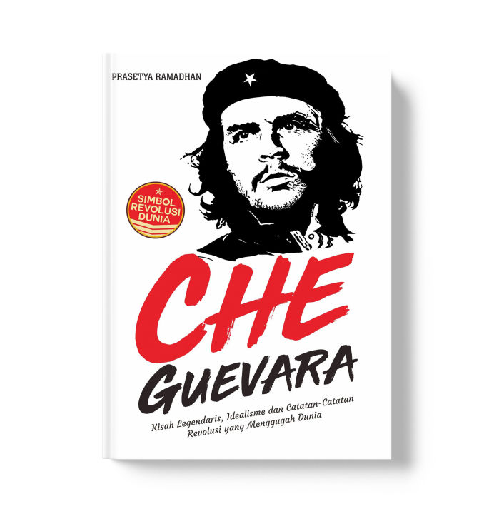 Buku Che Guevara : Kisah Legendaris, Idealisme dan Catatan-Catatan ...