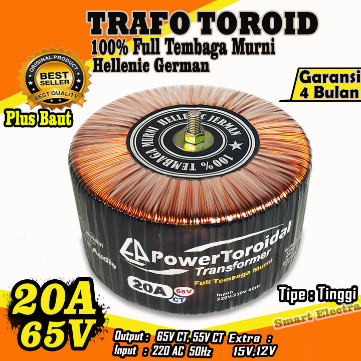 Trafo Toroid 20A 65V CT - 55V CT Extra 12 & 15V Tipe TINGGI MURNI Full Tembaga Helenic Jerman ...