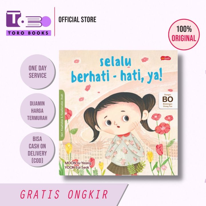 Buku Seri Kesehatan & Keselamatan Diri Anak : Selalu Berhati-Hati, Ya ...