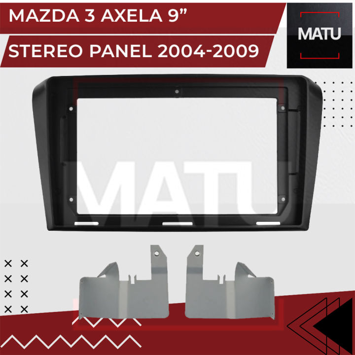 Mazda 3 Axela 2004-2009 9" Inch Android Stereo Panel Frame | Lazada PH