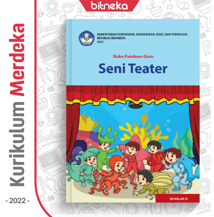 Buku Panduan Guru Seni Teater untuk SD Kelas 4 Kurikulum Merdeka Kurmer | Lazada Indonesia