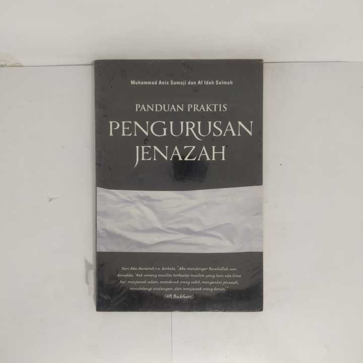 PANDUAN PRAKTIS PENGURUSAN JENAZAH MUHAMMAD ANIS SUMAJI DAN AF IDAH ...