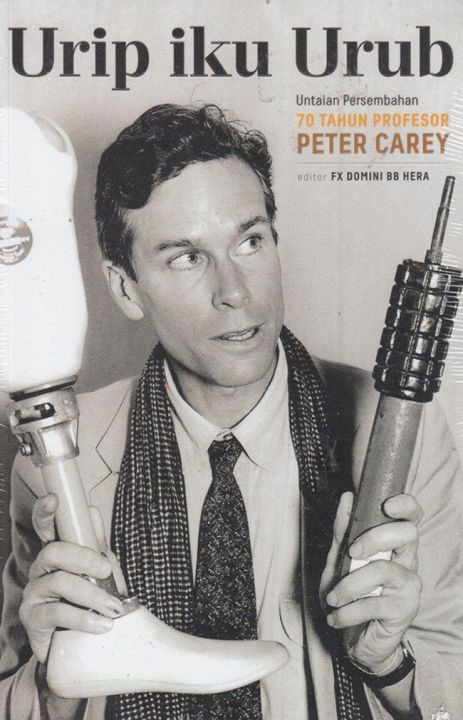 Urip Iku Urub-Untaian Persembahan 70 Tahun Prof. Peter carey Edisi ...