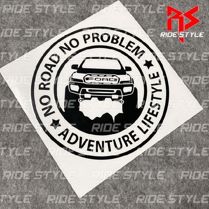 Ford RANGER No Road No Problem Adventure Lifestyle 4X4 Off Road Sticker ...