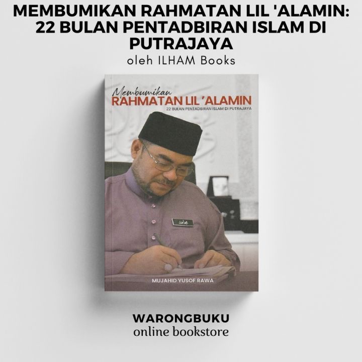 ILHAM BOOKS - Membumikan Rahmatan Lil 'Alamin: 22 Bulan Pentadbiran ...