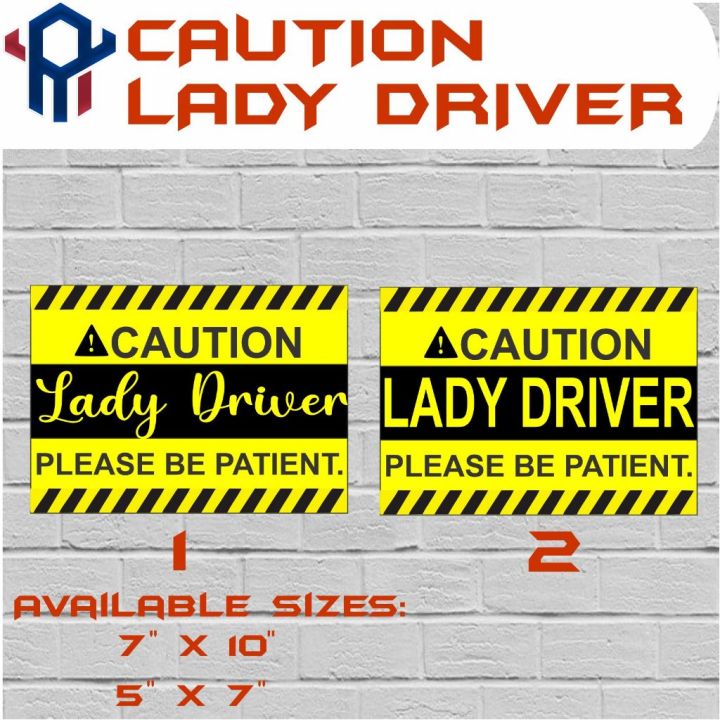 Caution! Lady Driver student driver new driver please be patient ...