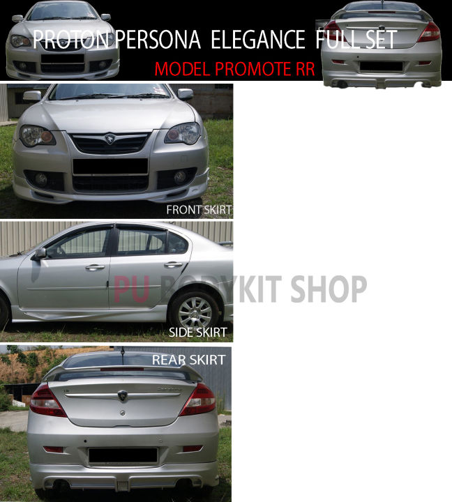 PROTON PERSONA ELEGANCE PU BODYKIT PROMOTE RR FULL SET FRONT SKIRT,SIDE ...