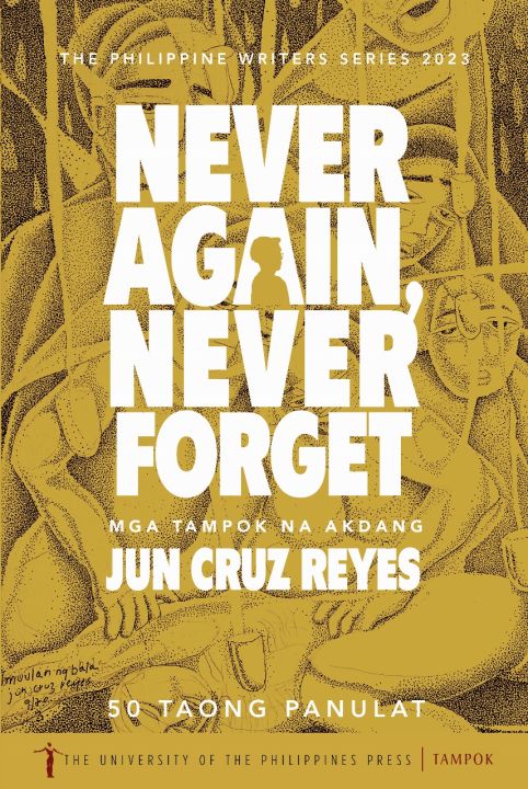 Never Again, Never Forget: Mga Tampok na Akdang Jun Cruz Reyes 50 Taong ...