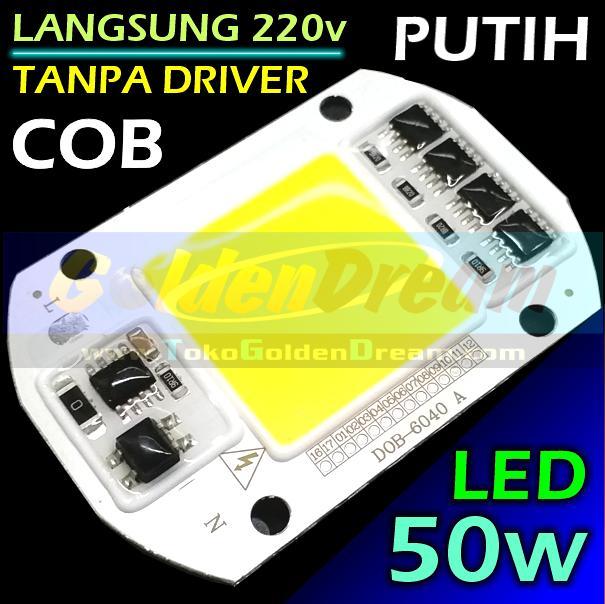 Direct 220v LED 50W COB Putih White Langsung AC PLN Tanpa Driver 50 W ...