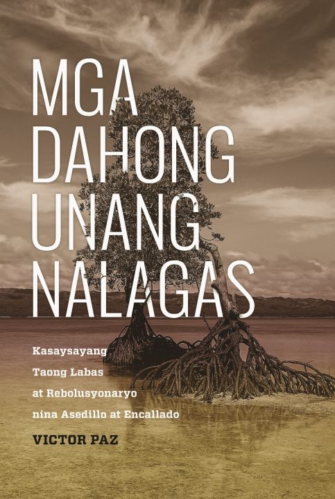 Mga Dahong Unang Nalagas Kasaysayang Taong Labas at Rebolusyonaryo nina ...