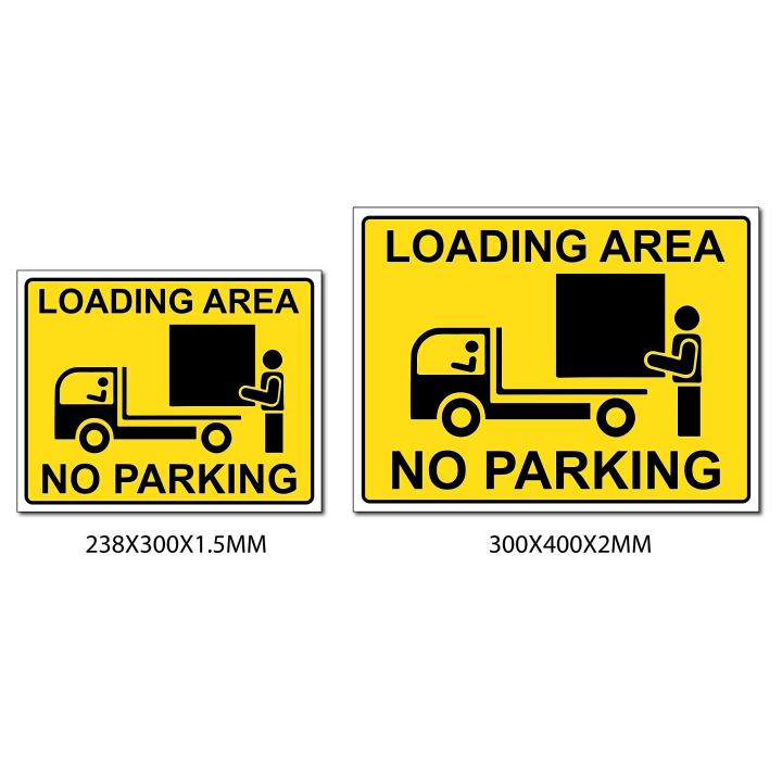 NO PARKING LOADING AREA HIGH IMPACT SIGN BOARD 238X300MM (WE ACCEPT ...