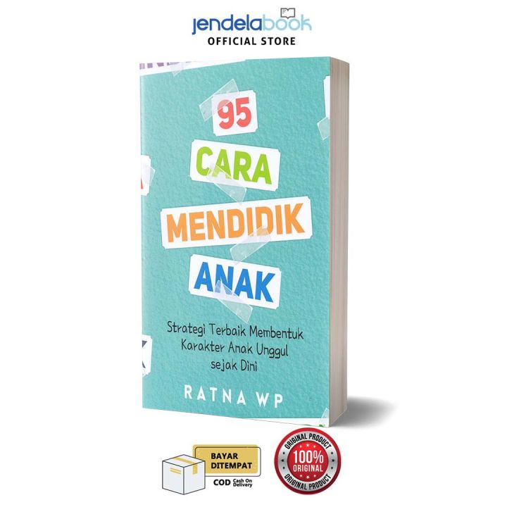 95 Cara Mendidik Anak Strategi Terbaik Membentuk Karakter Anak Unggul ...