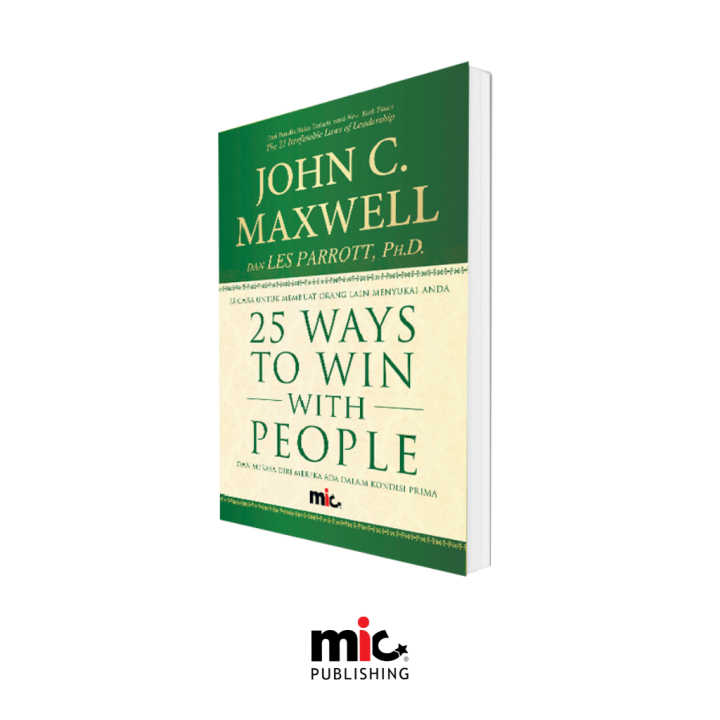 MIC - 25 Ways To Win With People - John C. Maxwell (Bahasa Indonesia ...