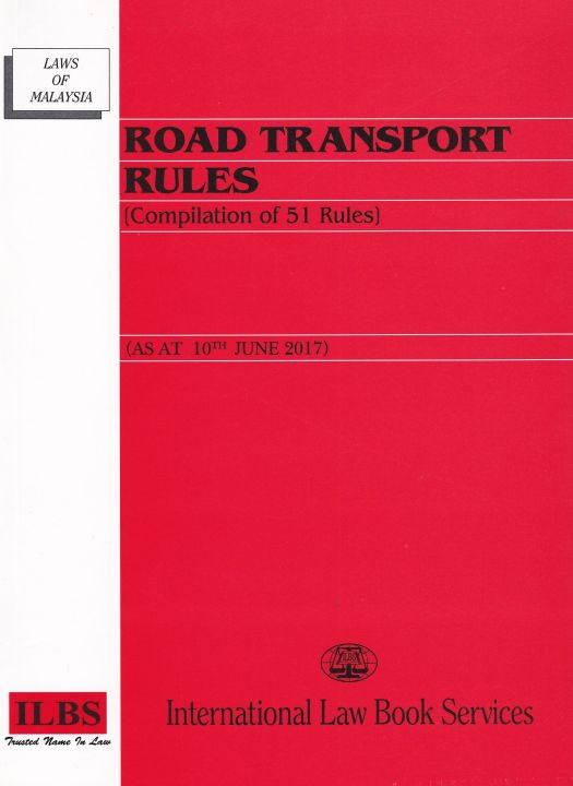 Road Transport Rules [Compilation of 51 Rules] [As at 10th June 2017 ...