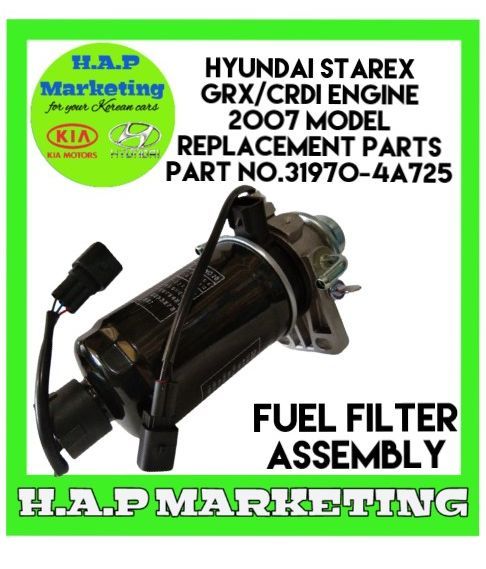 FUEL FILTER ASS'Y HYUNDAI STAREX (GRX ) (CRDI) REPLACEMENT 2007 MODEL ...
