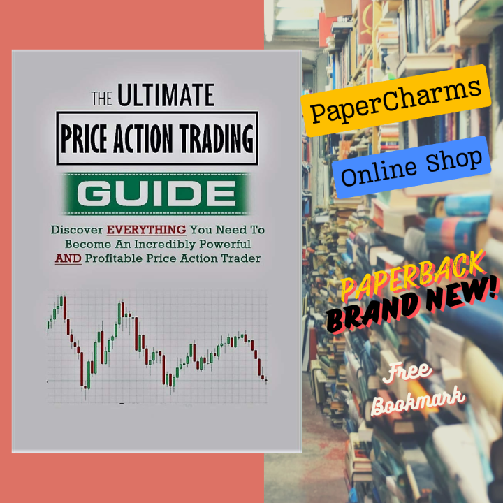 THE ULTIMATE PRICE ACTION TRADING GUIDE: Discover EVERYTHING you need ...