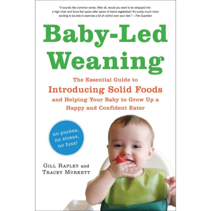 Baby-Led Weaning: The Essential Guide to Introducing Solid Foods by ...