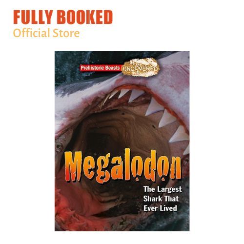 Prehistoric Beasts Uncovered: Megalodon - The Largest Shark That Ever ...
