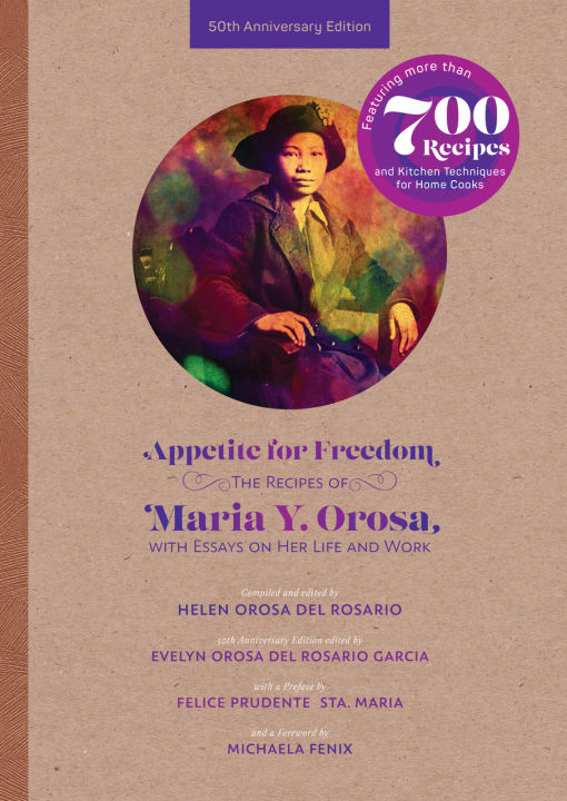 Appetite for Freedom: The Recipes of Maria Y. Orosa, with Essays on Her ...
