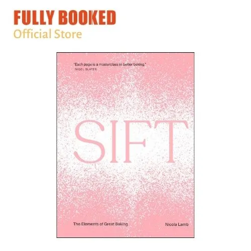 Sift: The Elements of Great Baking (Hardcover) | Lazada PH