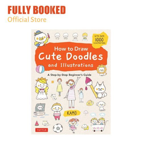 How to Draw Cute Doodles and Illustrations: A Step-by-Step Beginner's ...