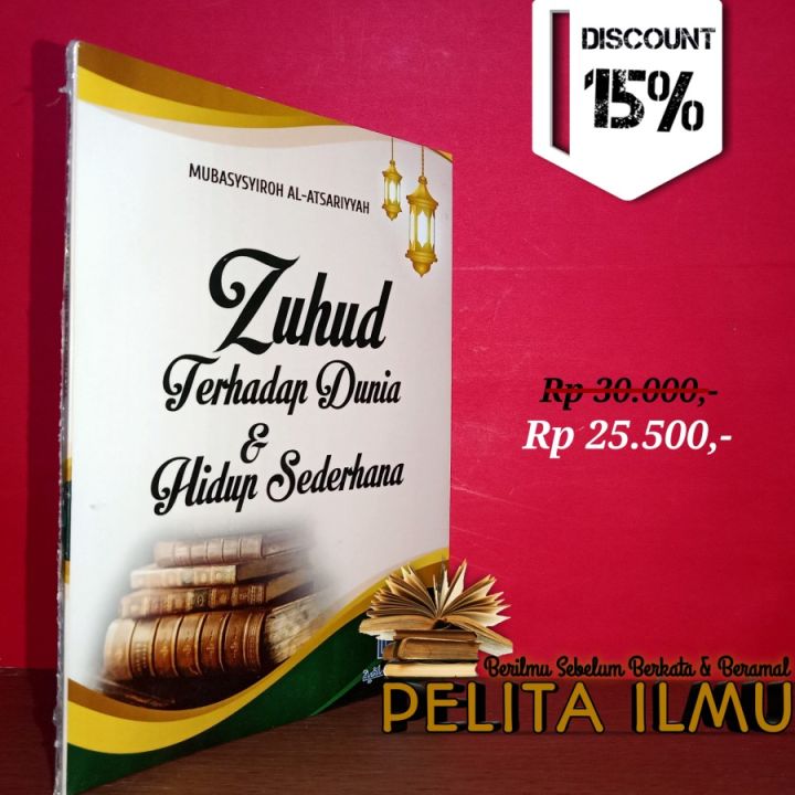 Buku Zuhud Terhadap Dunia Dan Hidup Sederhana - 42 Hadits Seputar Zuhud Dan Penjelasannya ...