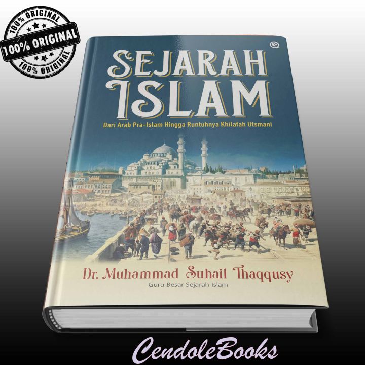 Buku Sejarah Islam : Dari Arab Pra-Islam Hingga Runtuhnya Khalifah Utsmani - Dr. Muhammad Suhail ...