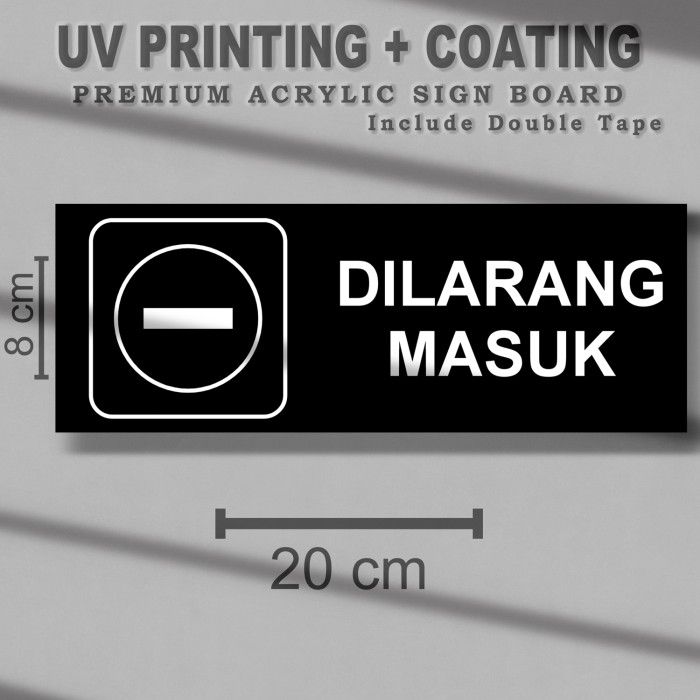 Signboard Dilarang Masuk Acrylic Tanda Lebel Akrilik Print UV SAUV65 ...