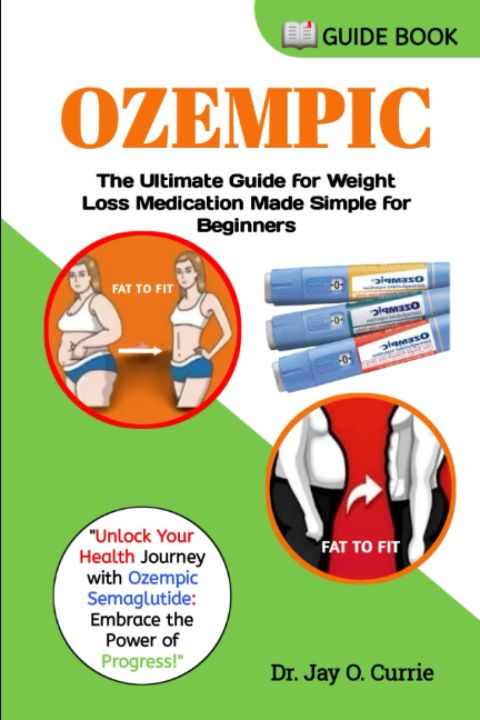 OZEMPIC: The Ultimate Guide for Weight Loss Medication Made Simple for ...