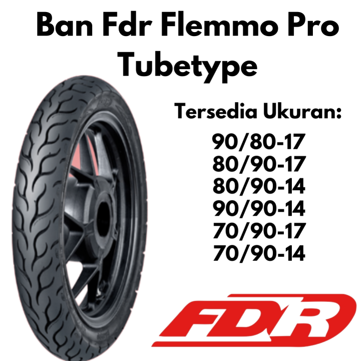 Ban Luar FDR Flemmo Pro Tubetype Ukuran 90/80 90/90 80/90 70/90 Ring 17 ... Ban Luar FDR Flemmo Pro Tubetype Ukuran 90/80 90/90 80/90 70/90 Ring 17 ...