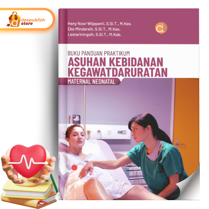 Deepublish - Buku Panduan Praktikum Asuhan Kebidanan Kegawatdaruratan Maternal Neonatal - Buku ...