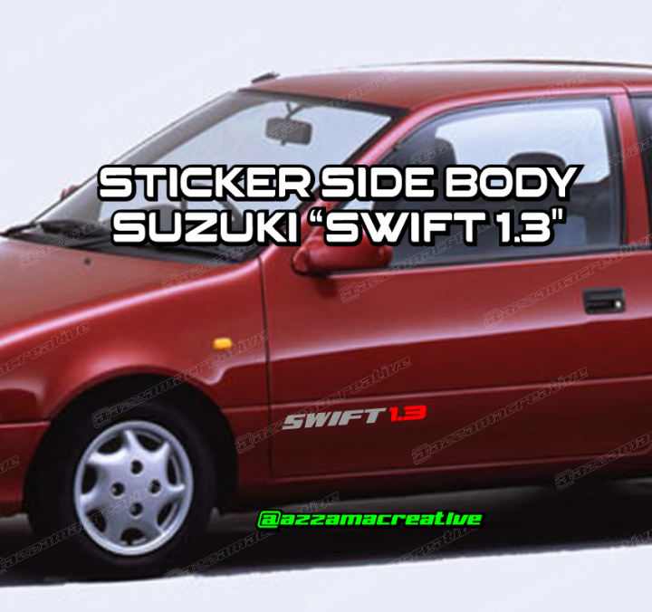 Stiker SWIFT 1.3 For Suzuki Swift Forsa Amenity Side body | Lazada ...