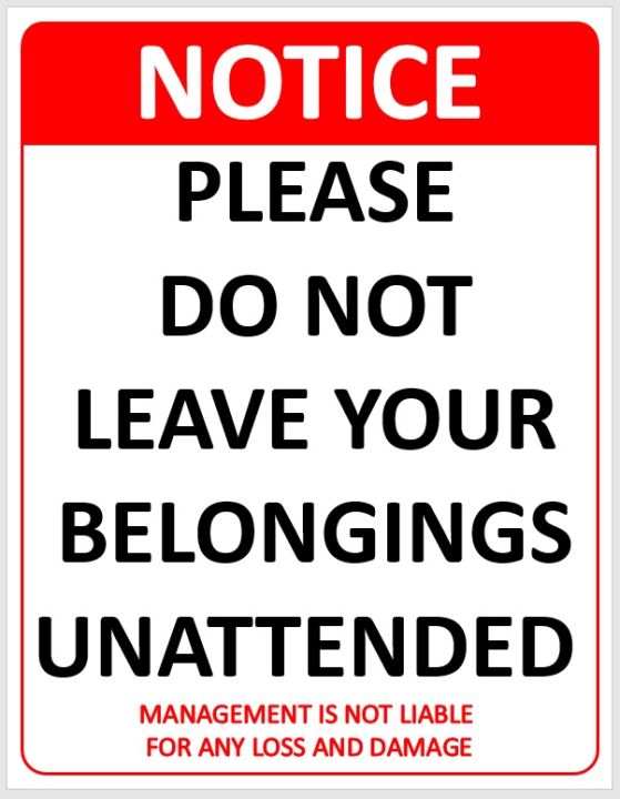 Laminated Signages | PLEASE DO NOT LEAVE YOUR BELONGINGS UNATTENDED ... Laminated Signages | PLEASE DO NOT LEAVE YOUR BELONGINGS UNATTENDED ...