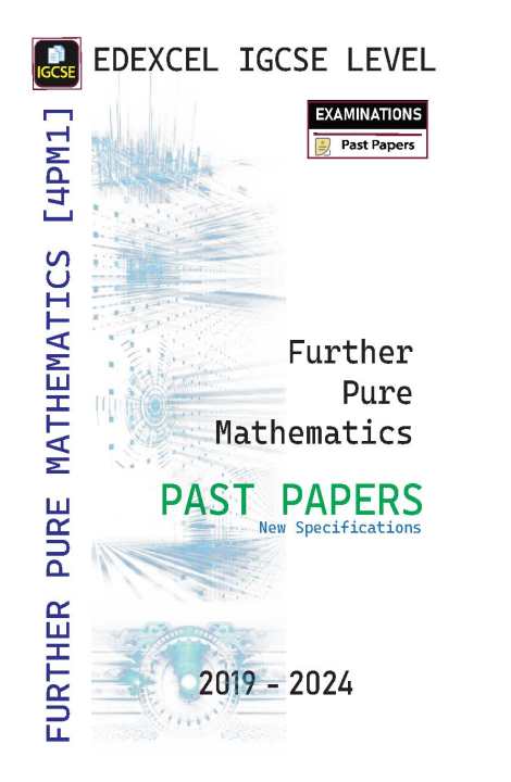 IGCSE Edexcel Further Pure Mathematics [4PM1] Full Past Papers [Paper 1 and 2] - Years [2019 ...