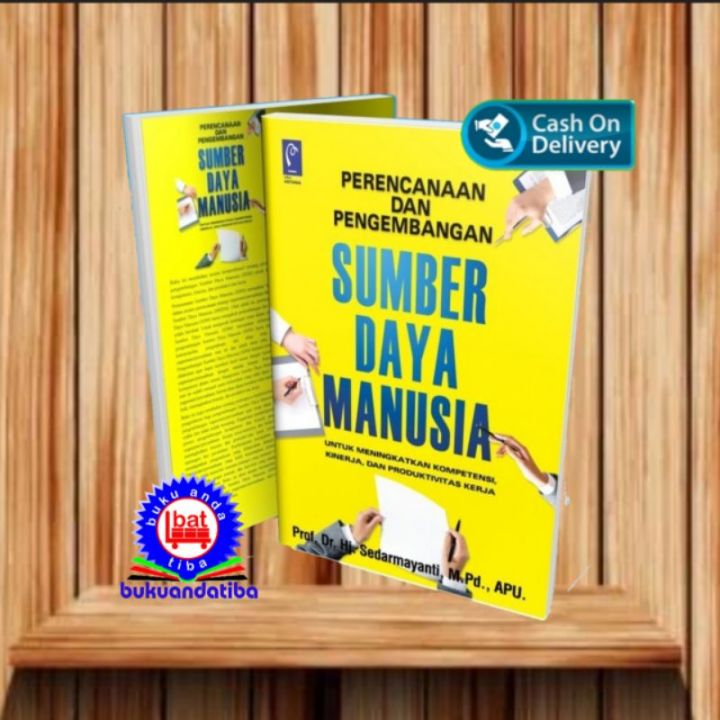 BUKU PERENCANAAN DAN PENGEMBANGAN SUMBER DAYA MANUSIA - Prof. Dr. Hj. Sedarmayanti M.Pd APU ...
