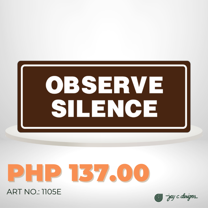 Acrylic Signage Observe Silence Sign Jay C. Designs 1105 | Lazada PH