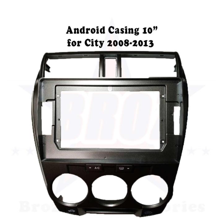 10 inches Car Android Player Casing City 2008 - 2013 | Lazada