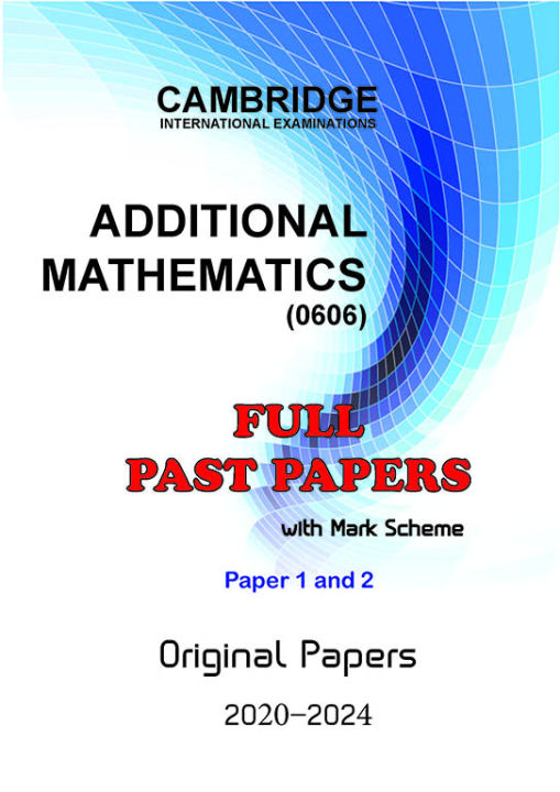 Igcse Cambridge Additional Mathematics 0606 Full Past Papers Paper1 And 2 Compact Edition