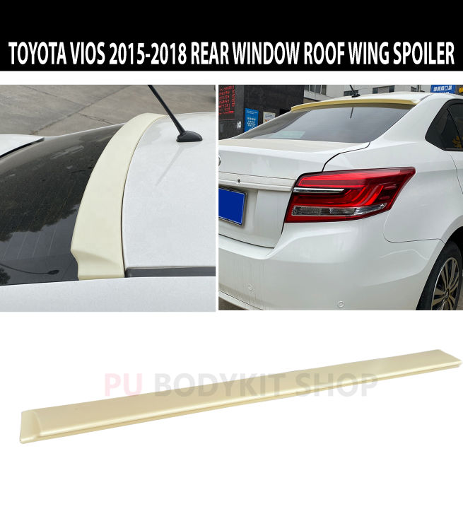 TOYOTA VIOS 2015-2018 REAR WINDOW ROOF WING SPOILER ABS SKIRT LIP ...