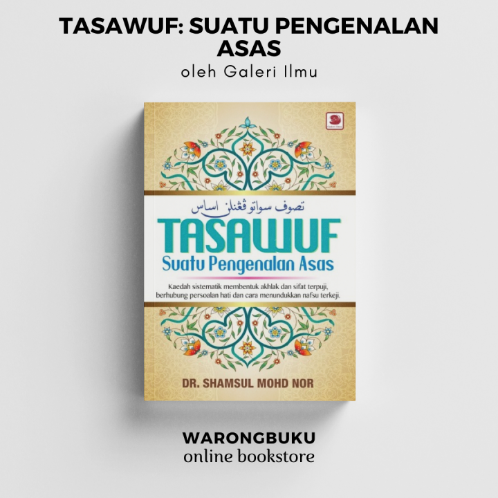 Galeri Ilmu Tasawuf Suatu Pengenalan Asas Dr Shamsul Mohd Nor