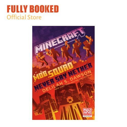 Minecraft: Mob Squad: Never Say Nether - An Official Minecraft Novel ...