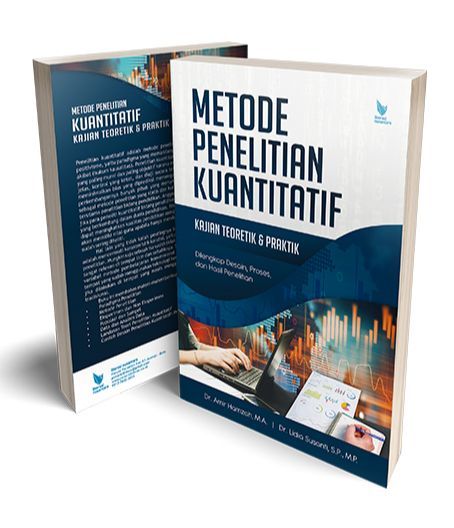 Metode Penelitian Kuantitatif Kajian Teoretik dan Praktik - Amir Hamzah ...