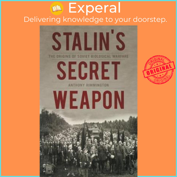 Stalin's Secret Weapon : The Origins of Soviet Biological Warfare by ...