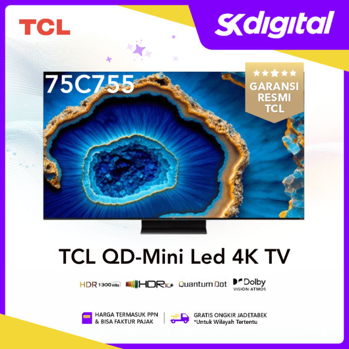 Tv TCL 75C755 QD-mini led 4K google TV 75 inch | Lazada Indonesia