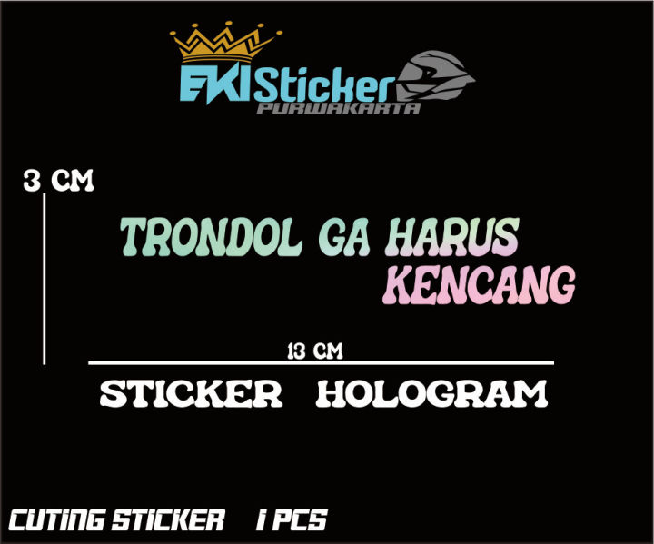 STICKER HOLOGRAM CUTING STICKER TERBARU STICKER TRONDOL GA HARUS ...